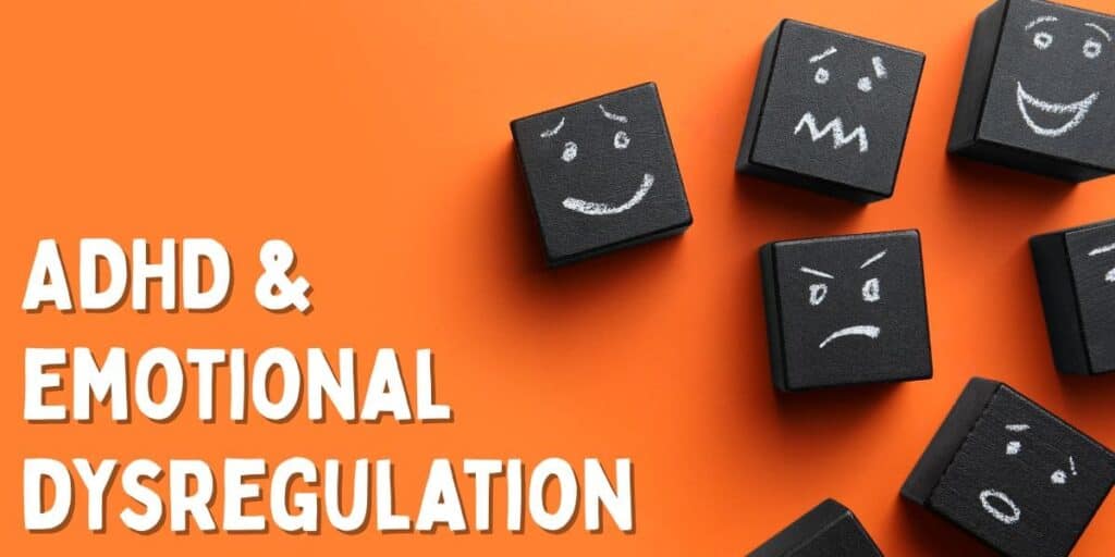 ADHD Emotional Dysregulation | Symptoms and Coping