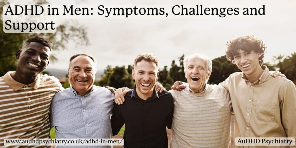 ADHD in Men: Symptoms, Challenges and Support | AuDHD Psychiatry